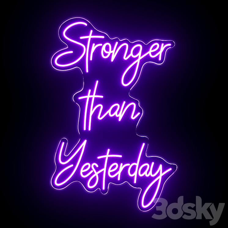 Stronger Than Yesterday Neon Sign - Neon - 3D model